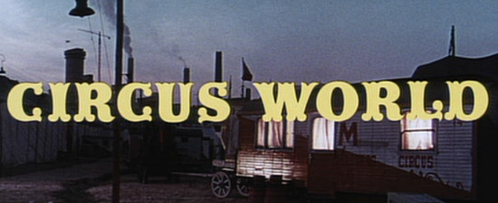 Henry Hathaway's Circus World Samuel Bronston Circus World DVD Review Henry Hathaway Circus ...